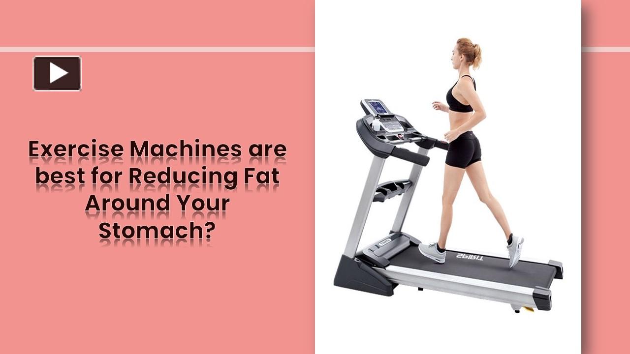 Exercise Machines are best for Reducing Fat Around Your Stomach ...
