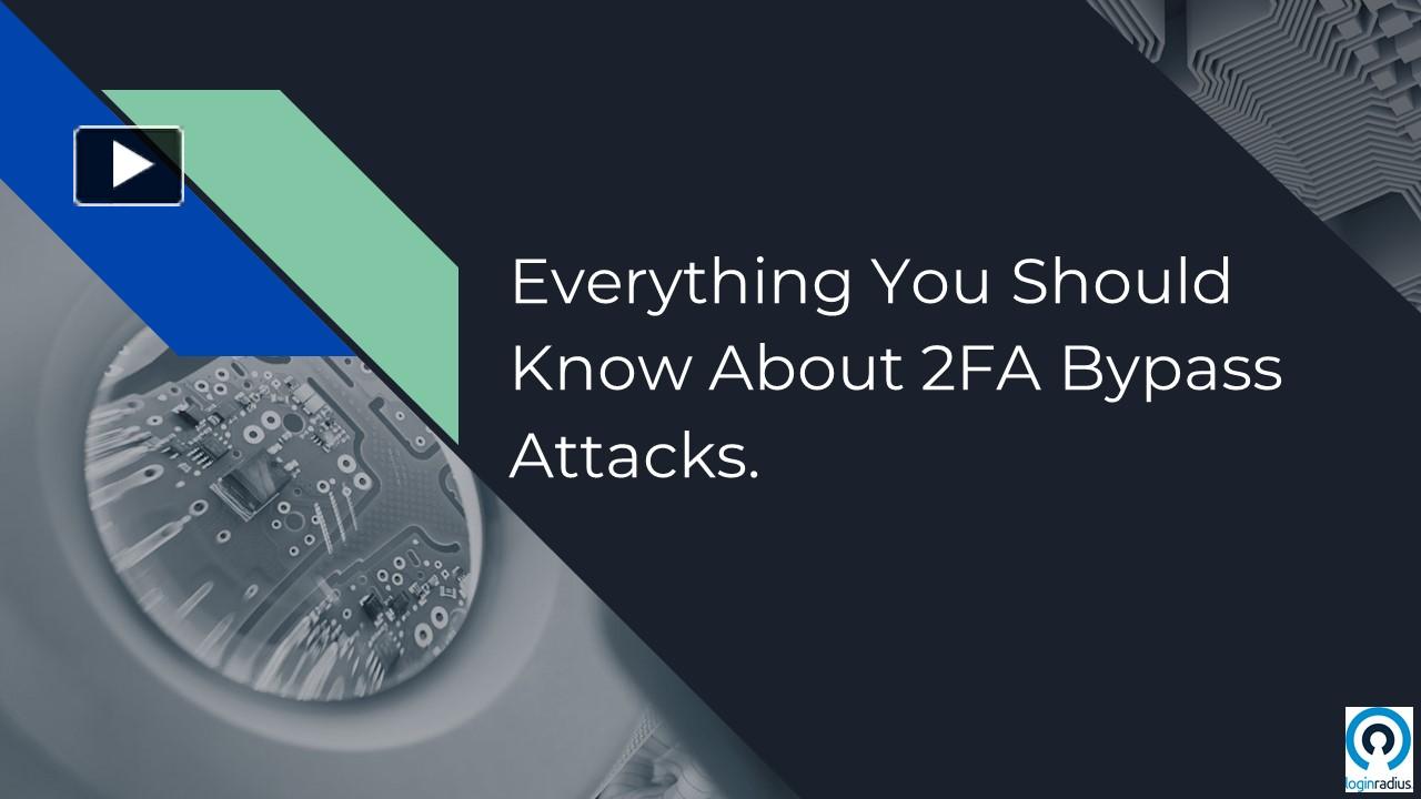 Everything You Should Know About 2FA Bypass Attacks. presentation ...