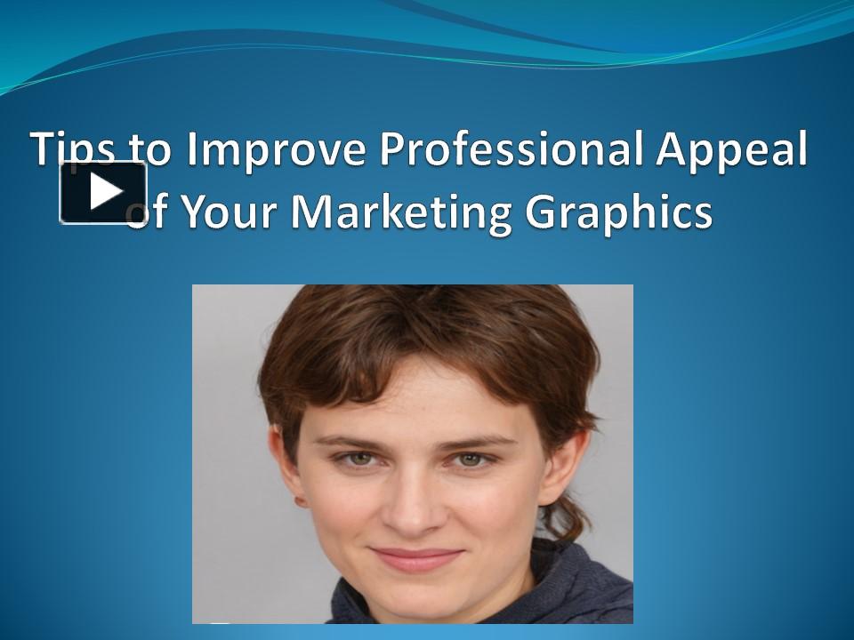PPT – Tips to Improve Professional Appeal of Your Marketing Graphics ...