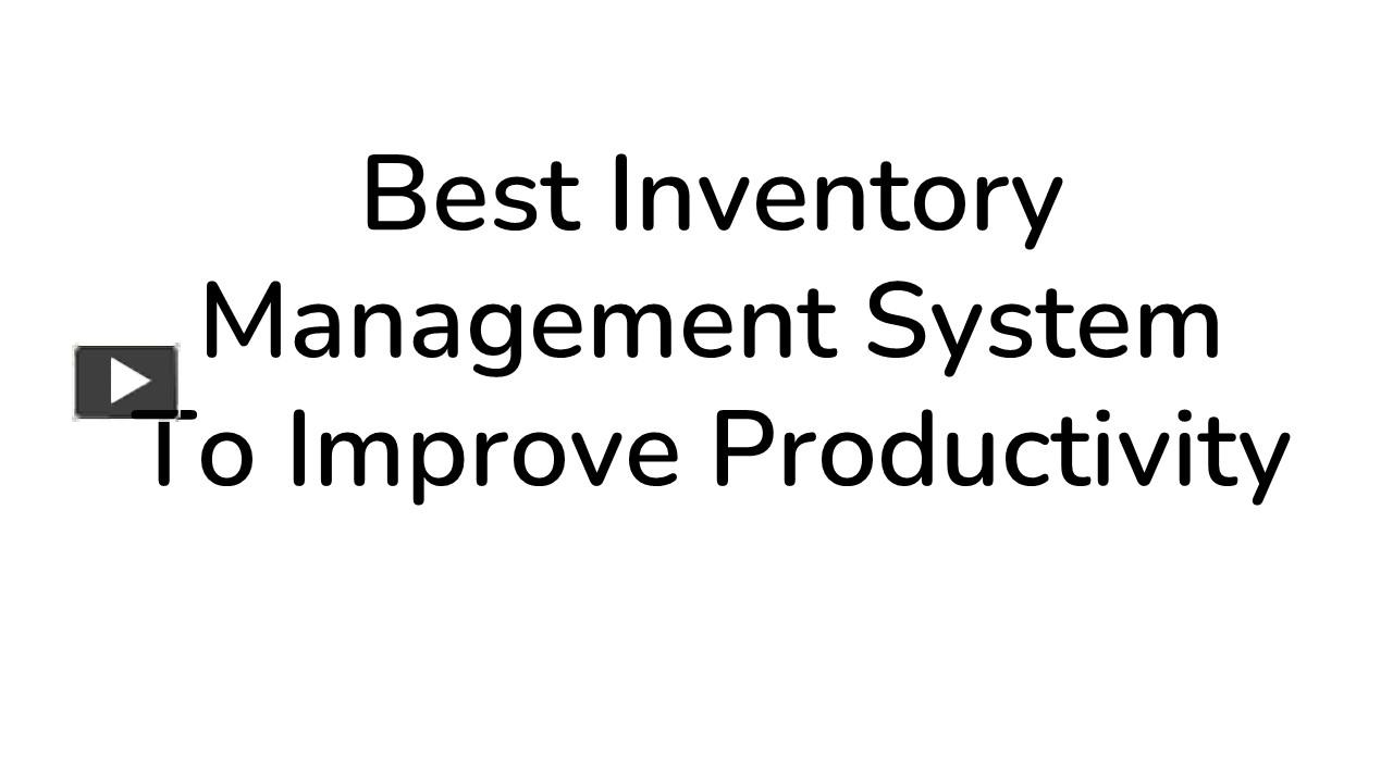 Best Inventory Management System To Improve Productivity presentation ...