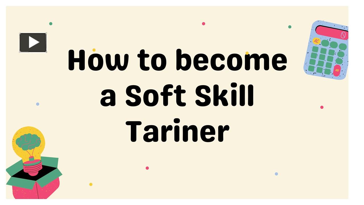 How to Become a Soft Skills Trainer presentation | free to download