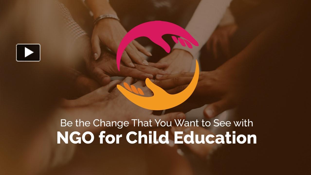 Be the change that you want to see with NGO for child Education ...