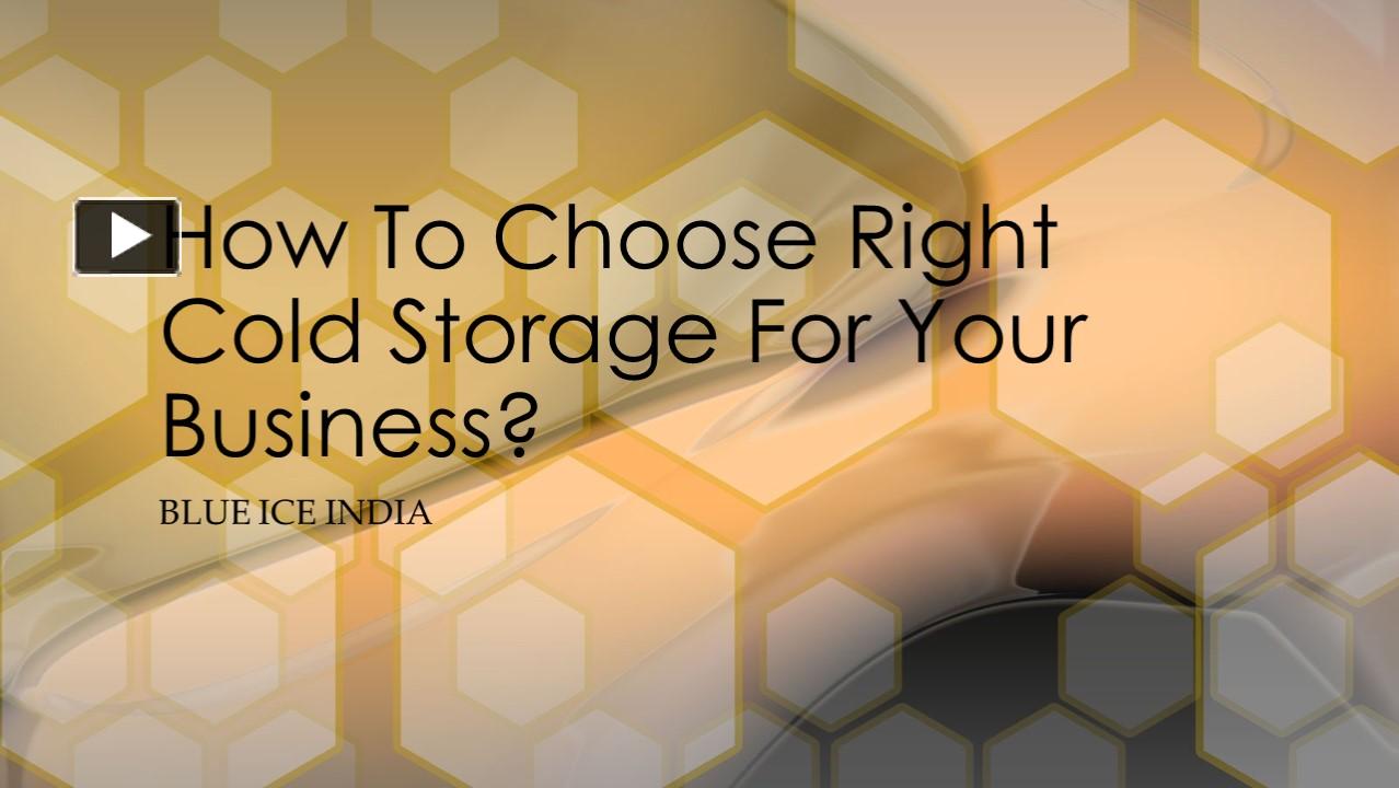 PPT – How To Choose Right Cold Storage For Your Business? PowerPoint ...
