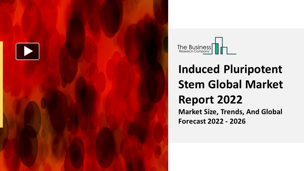 Induced Pluripotent Stem Cell (iPSC) Market Scope, Industry Trends And ...