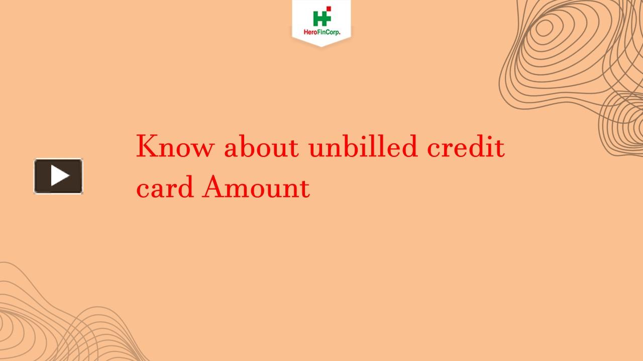 Know about unbilled credit card amount presentation | free to download