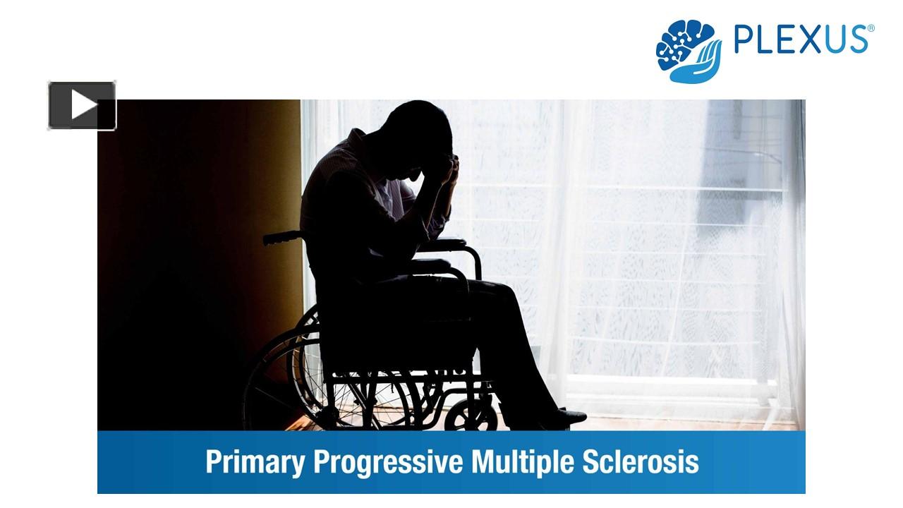 Primary Progressive Multiple Sclerosis PPT.pptx presentation | free to ...