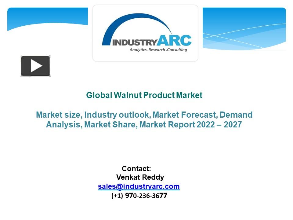 Global Walnut Product Market - Forecast(2022 - 2027) presentation ...