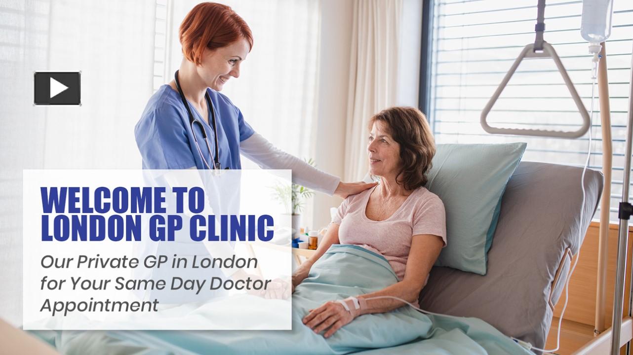 PPT – Get Same Day Doctor Appointment at Private GP London Clinic ...
