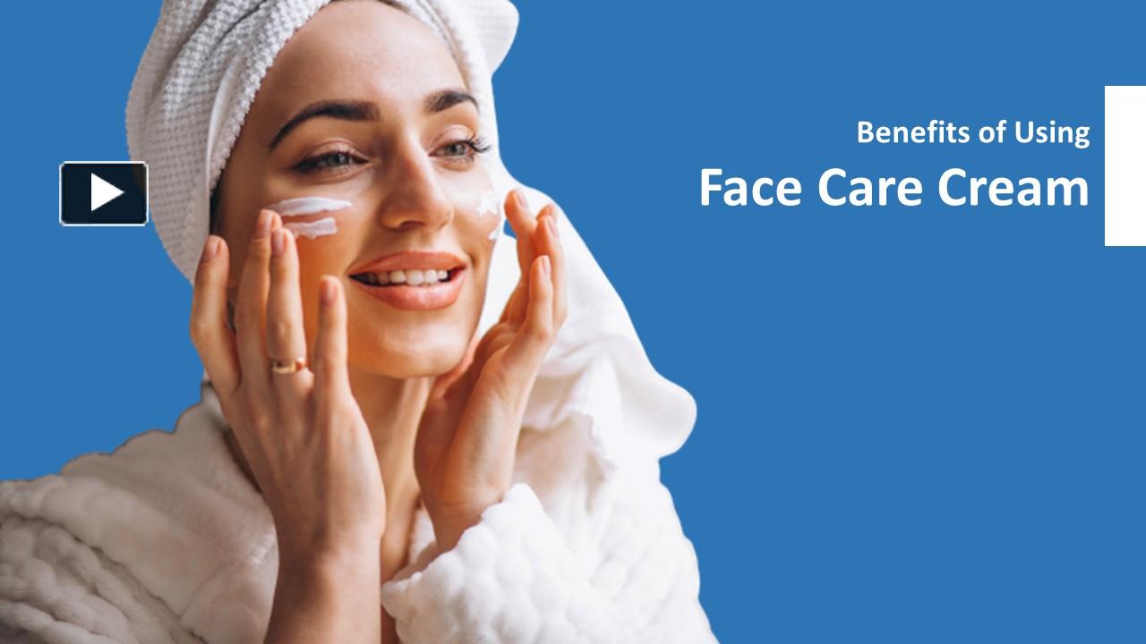 Benefits of using face care cream presentation | free to download