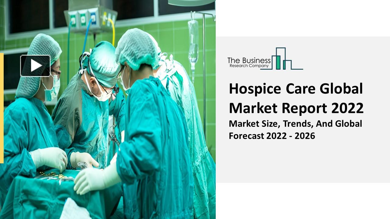 PPT – Hospice Care Market Analysis, Segmentation And Outlook Report ...