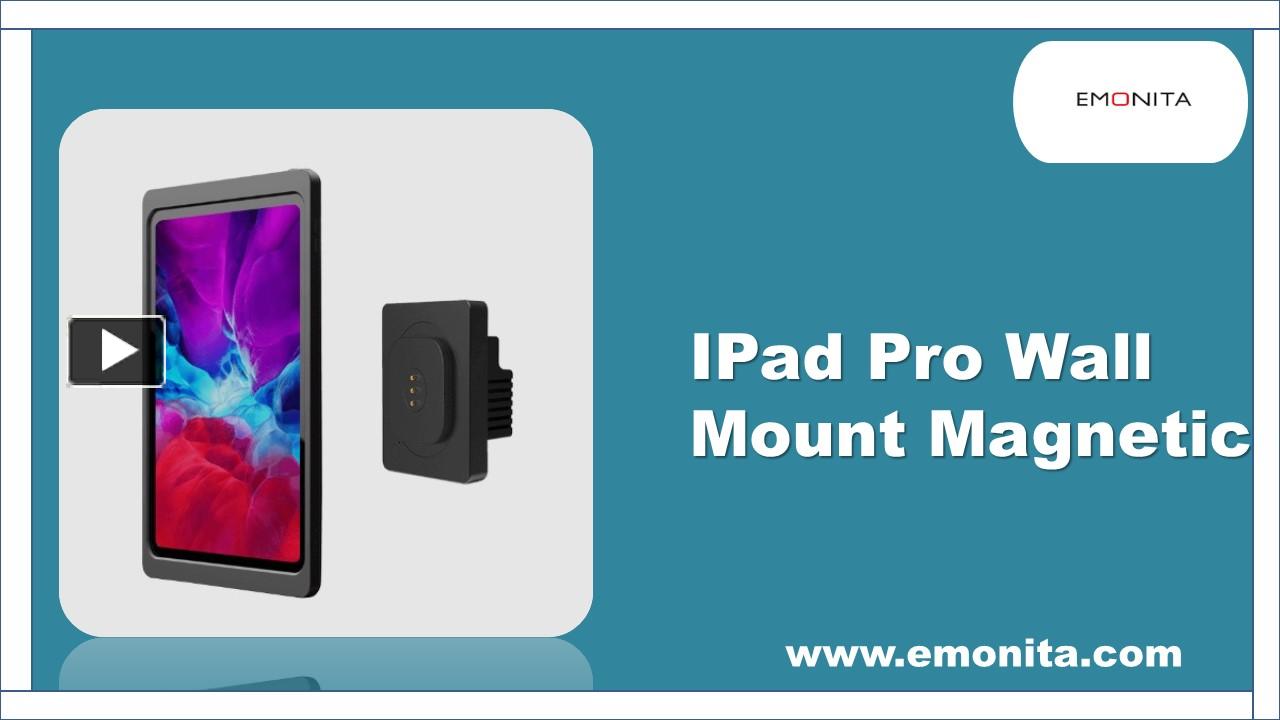 PPT – IPad Pro Wall Mount Magnetic PowerPoint presentation | free to ...
