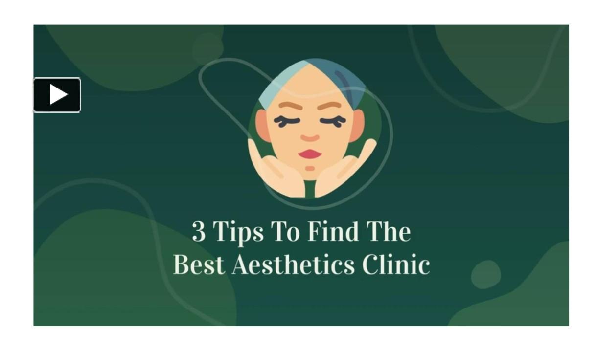PPT – 3 Tips To Find The Best Aesthetics Clinic PowerPoint presentation ...