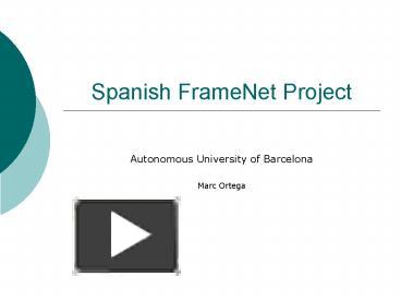 PPT – Spanish FrameNet Project PowerPoint presentation | free to ...