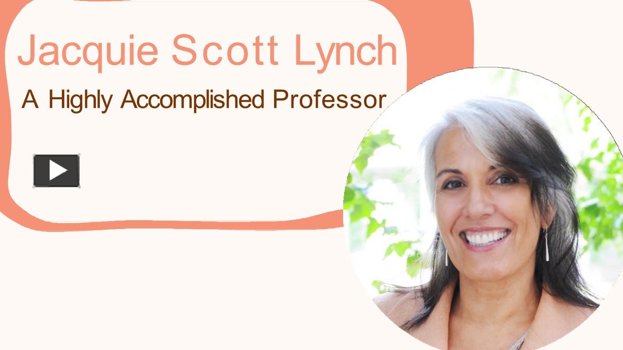PPT – Jacquie Scott Lynch - A Highly Accomplished Professor PowerPoint ...