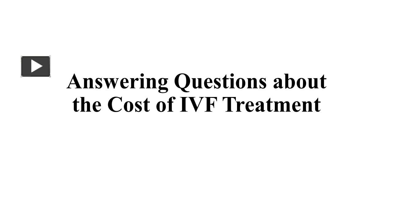 Answering Questions about the Cost of IVF Treatment presentation | free ...
