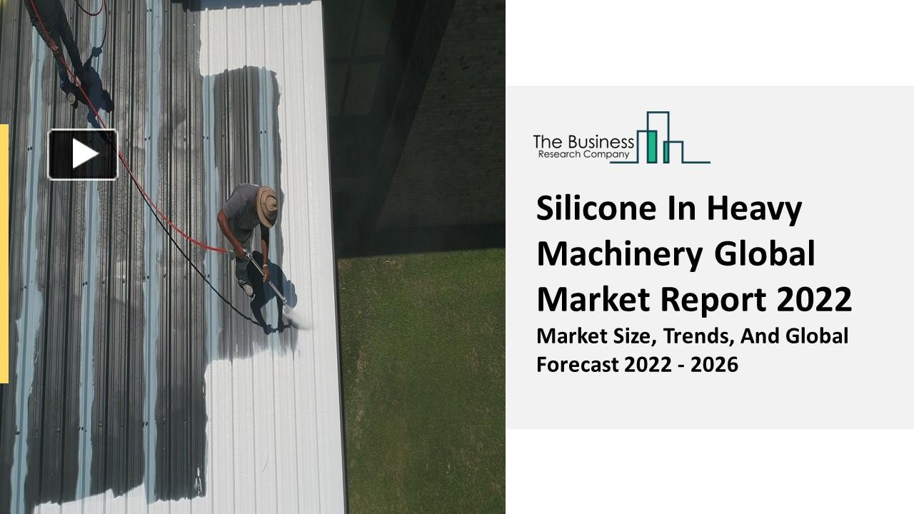 PPT – Silicone in Heavy Machinery Market Drivers, Business Overview And ...