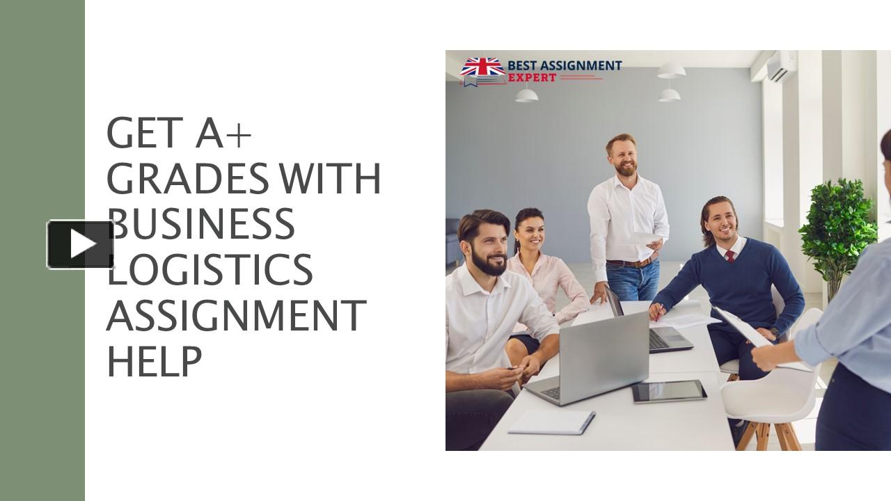 PPT – Get A+ Grades with Business Logistics Assignment Help PowerPoint ...
