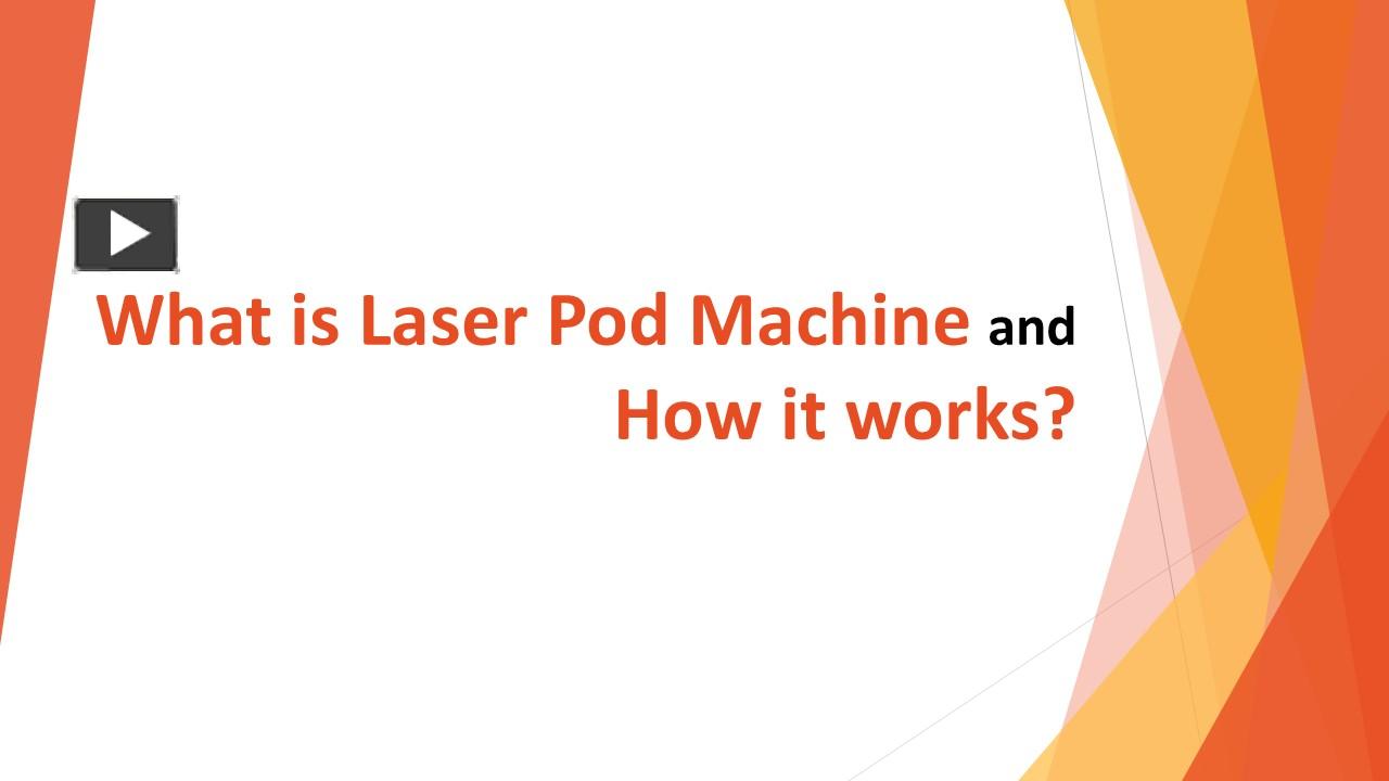 PPT – What is Laser Pod Machine and how it works? PowerPoint ...