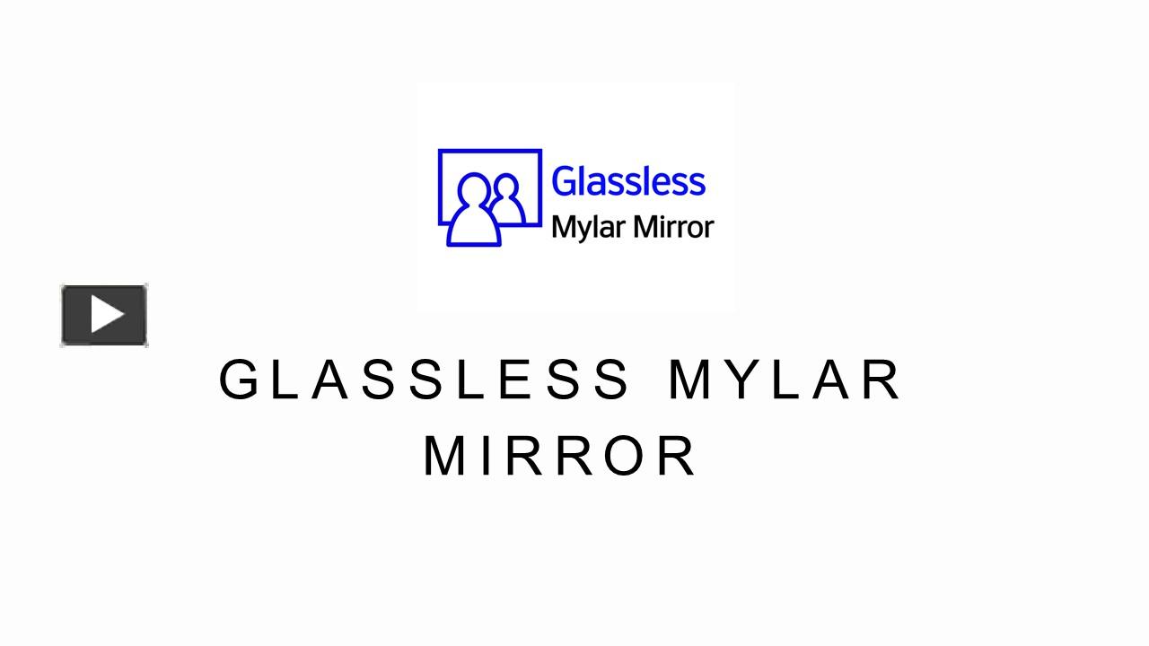 Glassless Mylar Mirror presentation | free to download