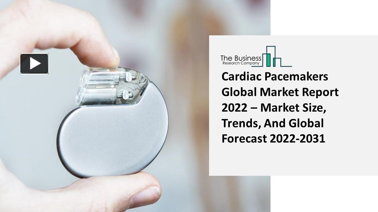 PPT – Cardiac Pacemakers Industry Outlook, Market Expansion ...