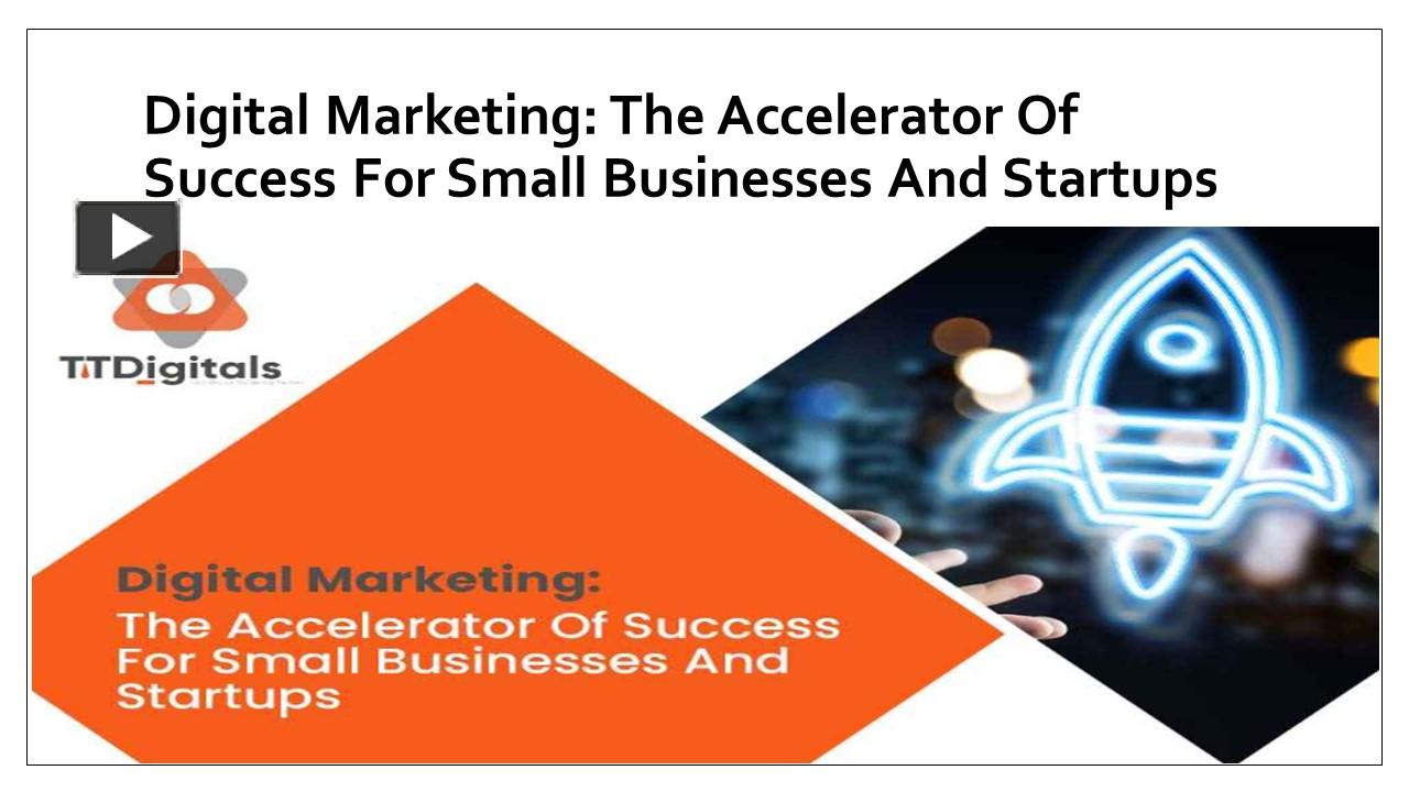 Digital Marketing The Accelerator Of Success For Small Businesses And ...