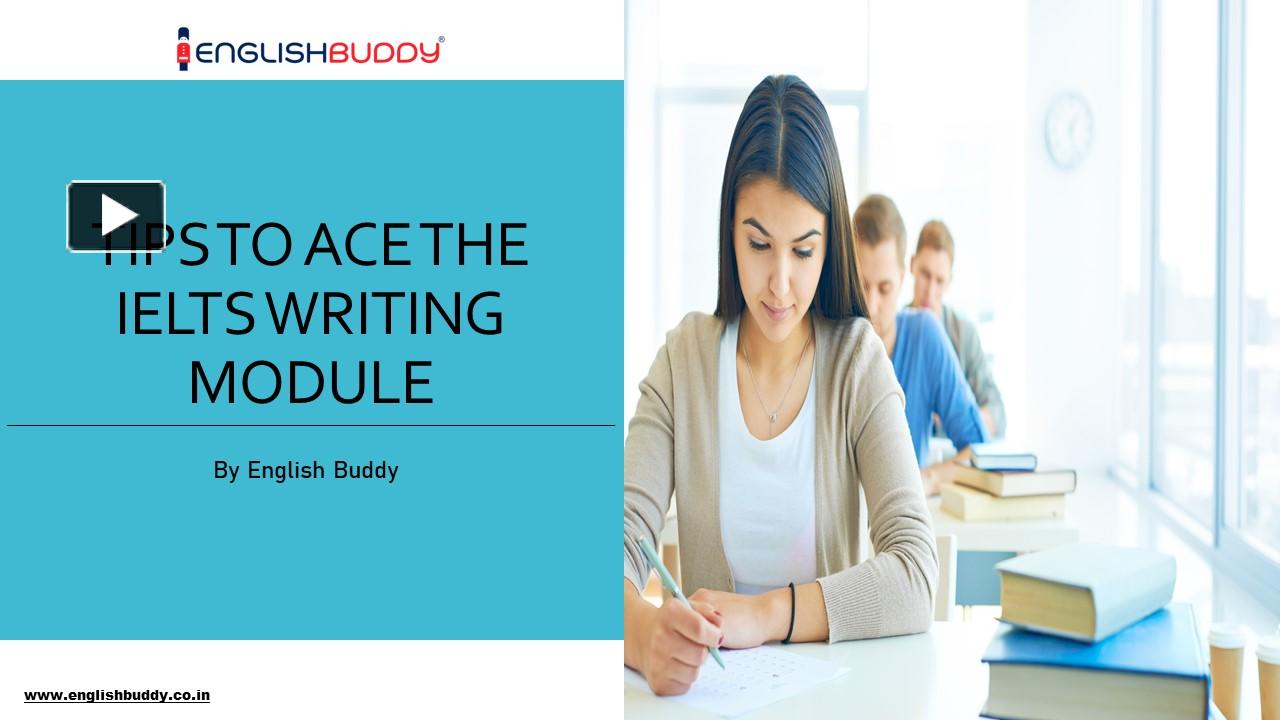 TIPS TO ACE THE IELTS WRITING MODULE. presentation | free to download