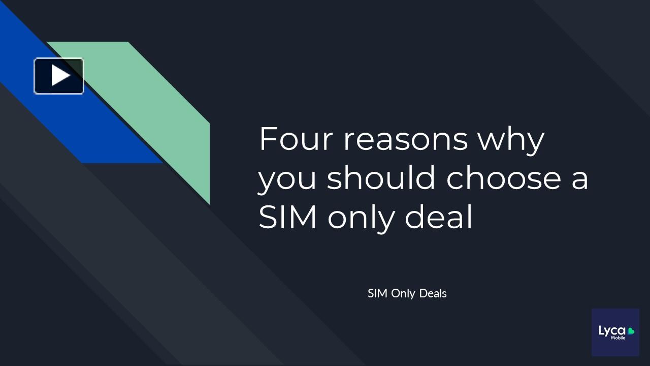 PPT – Four reasons why you should choose a SIM only deal PowerPoint ...
