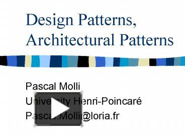 Design Patterns, Architectural Patterns presentation | free to view