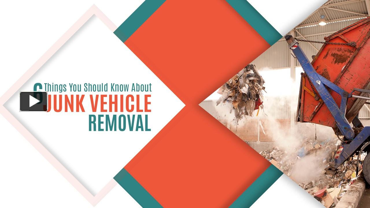 6 Things You Should Know About Junk Vehicle Removal presentation | free ...
