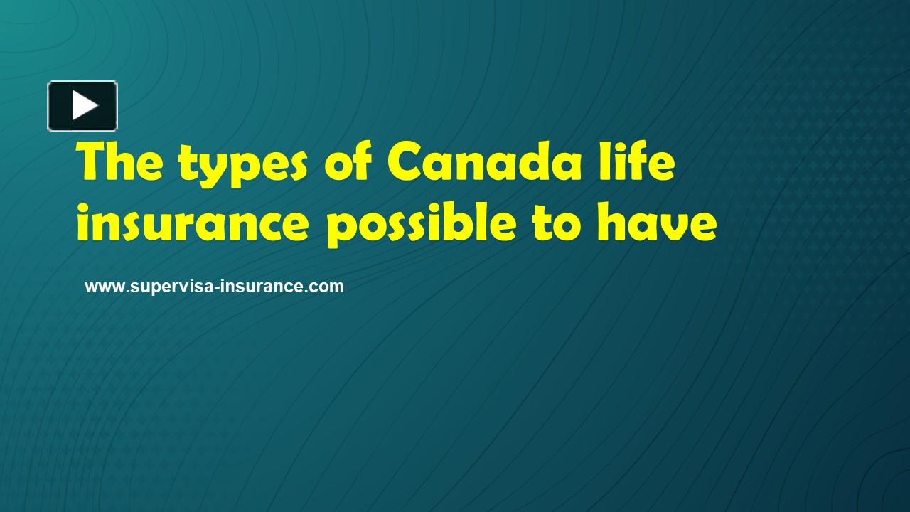 The types of Canada life insurance possible to have presentation | free ...