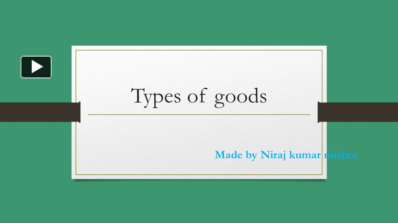 TYPES OF GOODS presentation | free to download