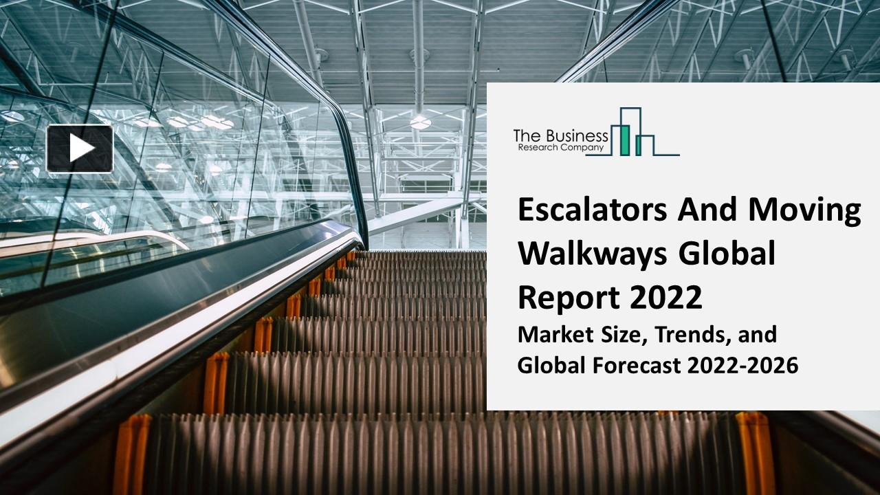PPT – Escalators And Moving Walkways Market 2022 - CAGR Status, Major ...