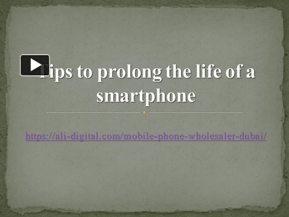 PPT – Tips to prolong the life of a smartphone PowerPoint presentation ...