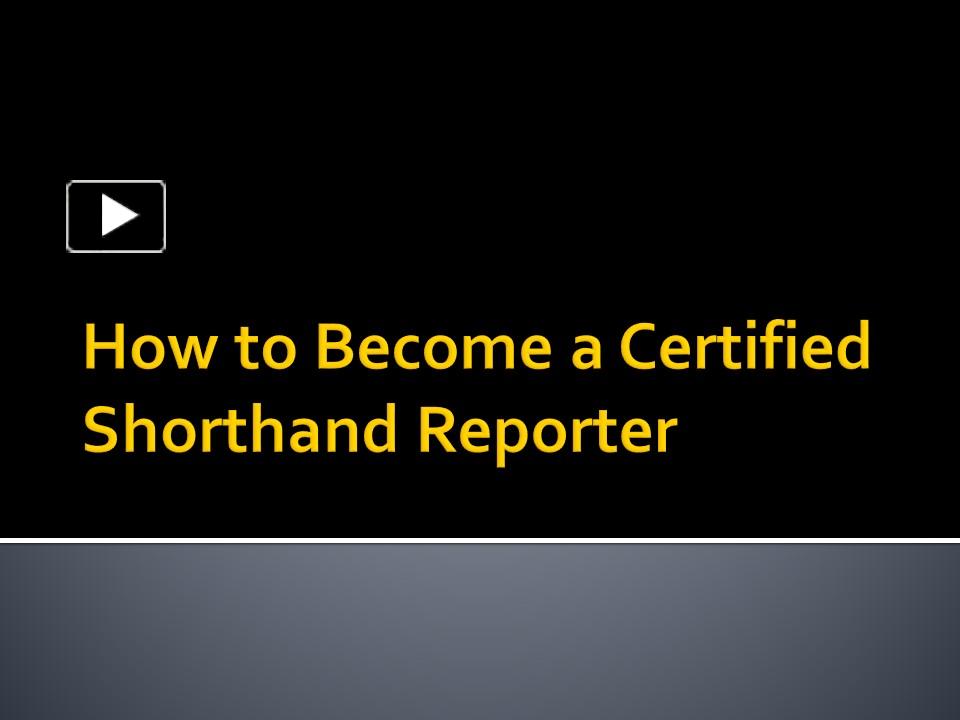 PPT – Certified Shorthand Reporter PowerPoint presentation | free to ...