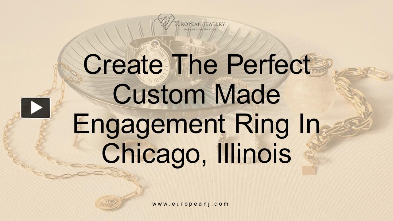 PPT – Create The Perfect Custom Made Engagement Ring In Chicago ...
