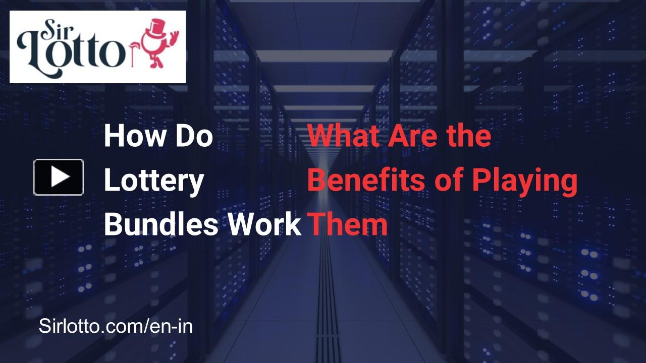 How Do Lottery Bundles Work What Are the Benefits of Playing Them ...