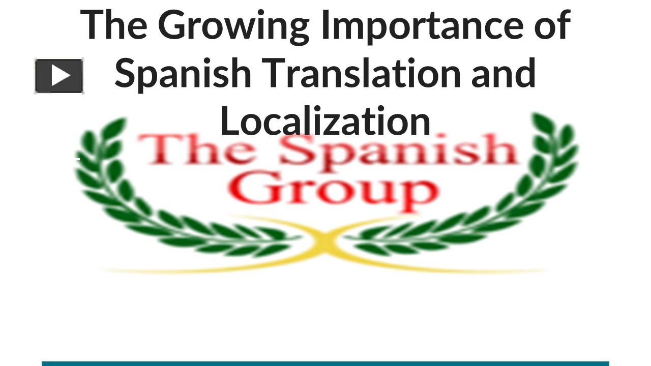 PPT – The Growing Importance of Spanish Translation and Localization ...