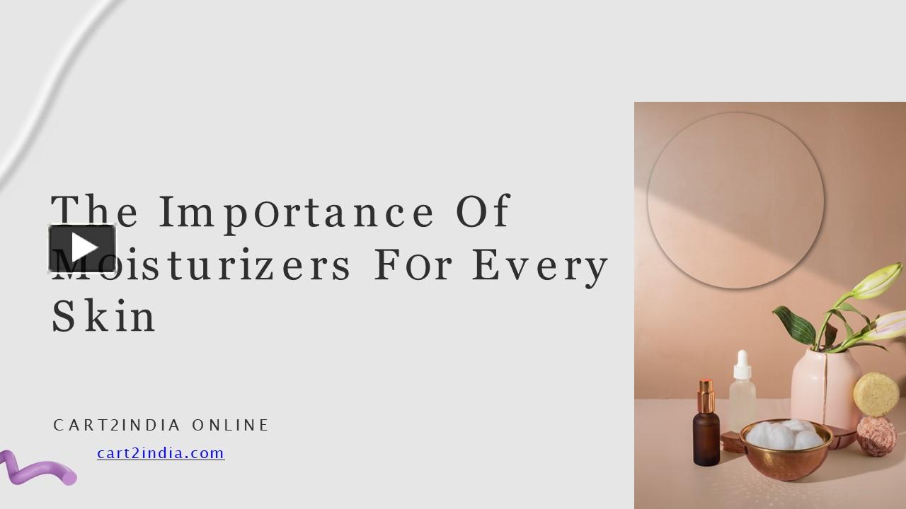 The Importance Of Moisturizers For Every Skin (1) presentation | free ...