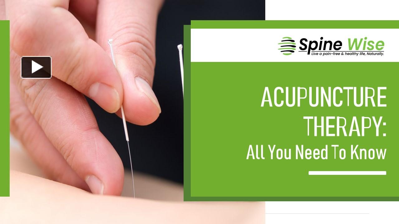 Acupuncture Therapy: All You Need To Know presentation | free to download