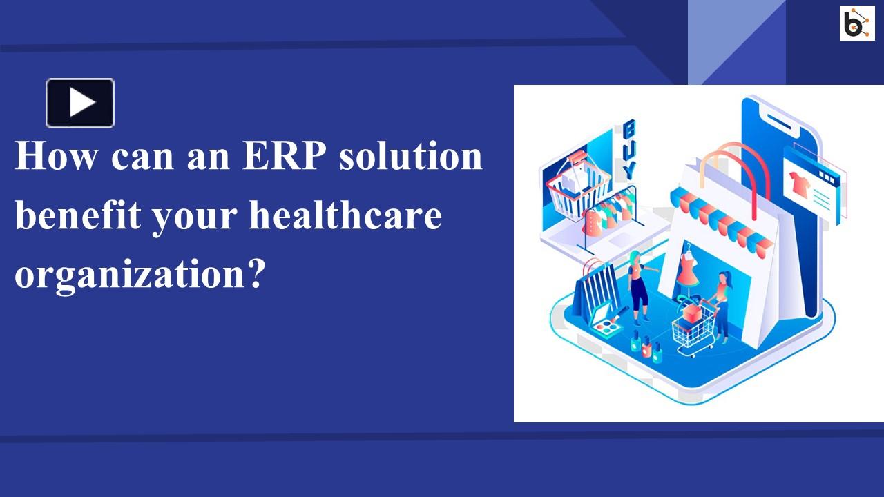How can an ERP solution benefit your healthcare organization? (1 ...