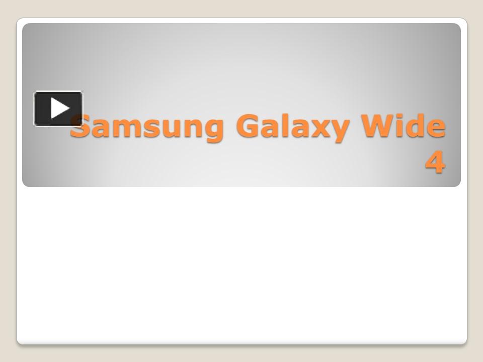 Samsung Galaxy Wide 4 presentation | free to download