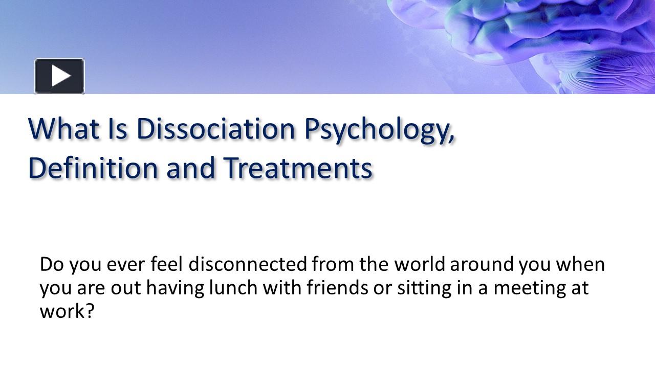 PPT – What Is Dissociation Psychology, Definition and Treatments ...