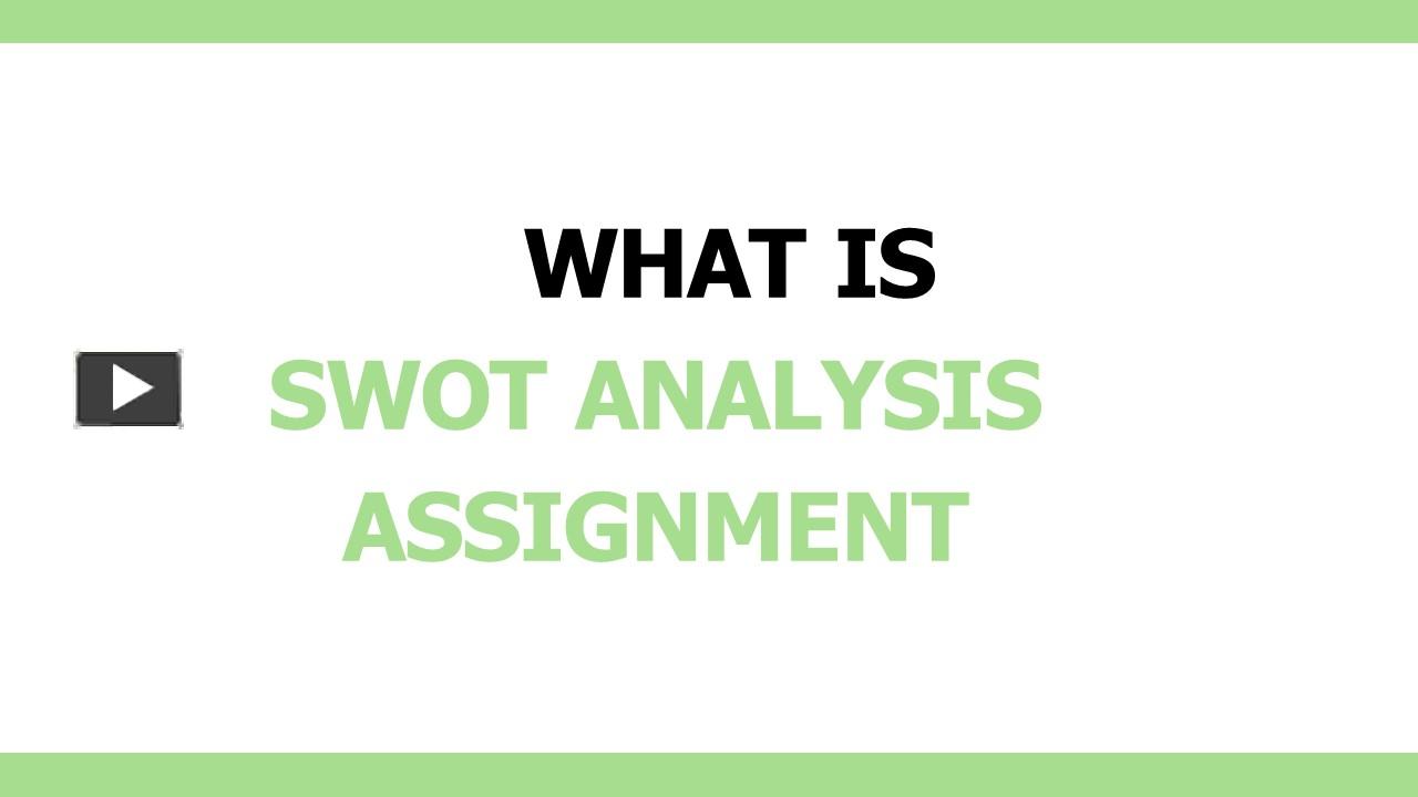 PPT – What is SWOT analysis assignment PowerPoint presentation | free ...