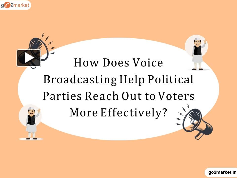 PPT – How does voice broadcasting help political parties reach out to ...