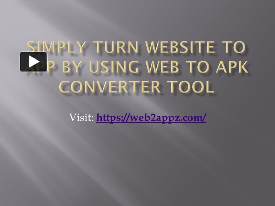 PPT – Simply Turn Website to App By Using Web to Apk Converter Tool ...
