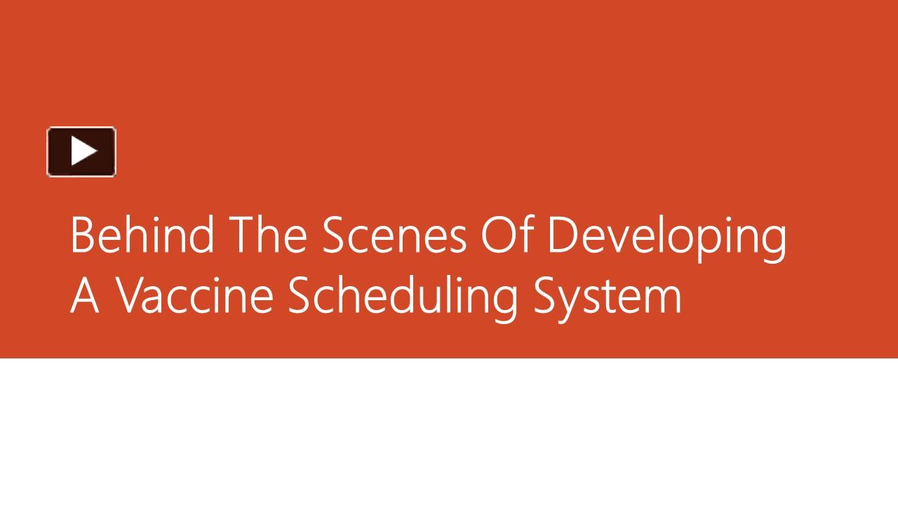 PPT – Behind The Scenes Of Developing A Vaccine Scheduling System (2 ...