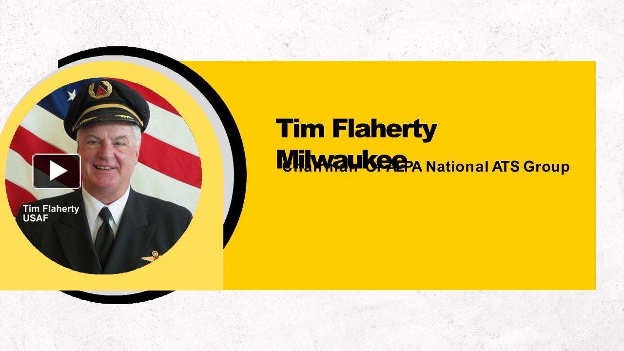 PPT – Tim Flaherty Milwaukee - Chairman Of ALPA National ATS Group ...