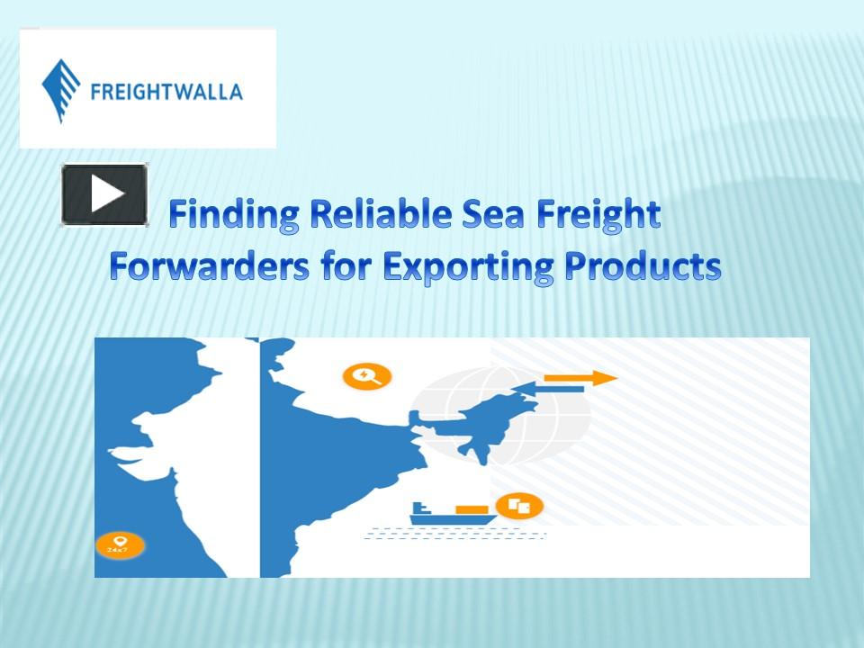 PPT – Finding Reliable Sea Freight Forwarders for Exporting Products ...