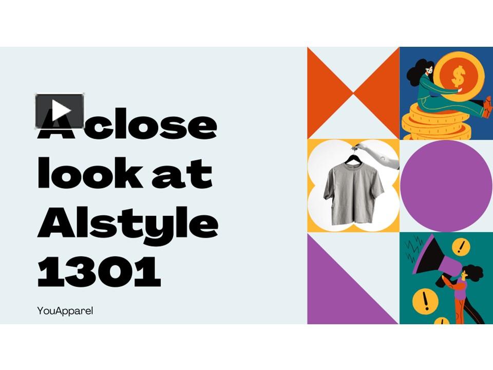PPT – A close look at Alstyle 1301 PowerPoint presentation | free to ...