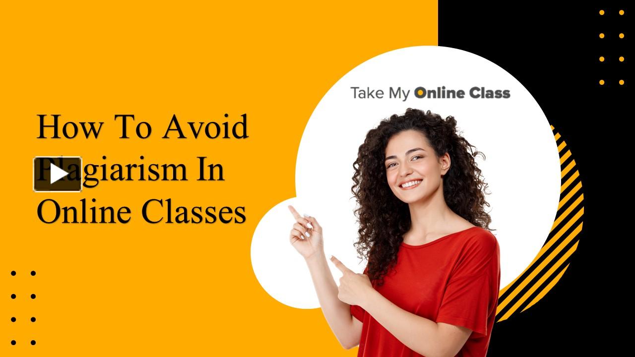 PPT – Smart Ways To Avoid Plagiarism In Online Classes PowerPoint ...